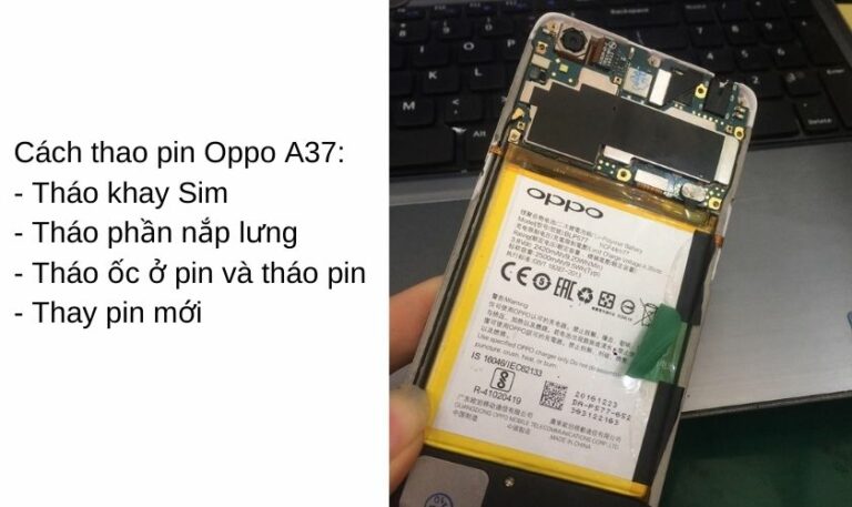 Cách thay tháo pin Oppo A37 nhanh chóng từ A-Z bạn nên biết